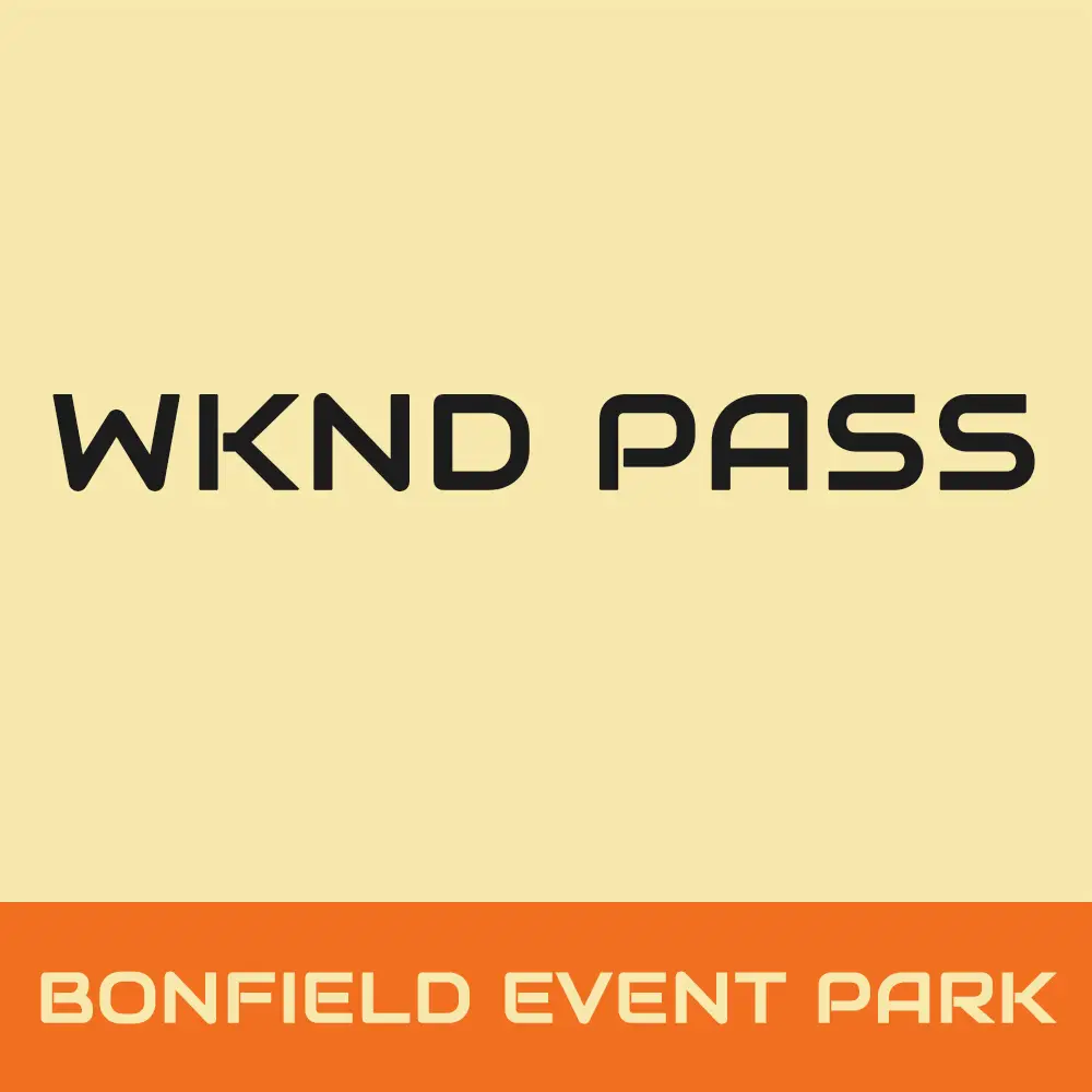 Weekend Ticket Pass - Bonfield Event Park
